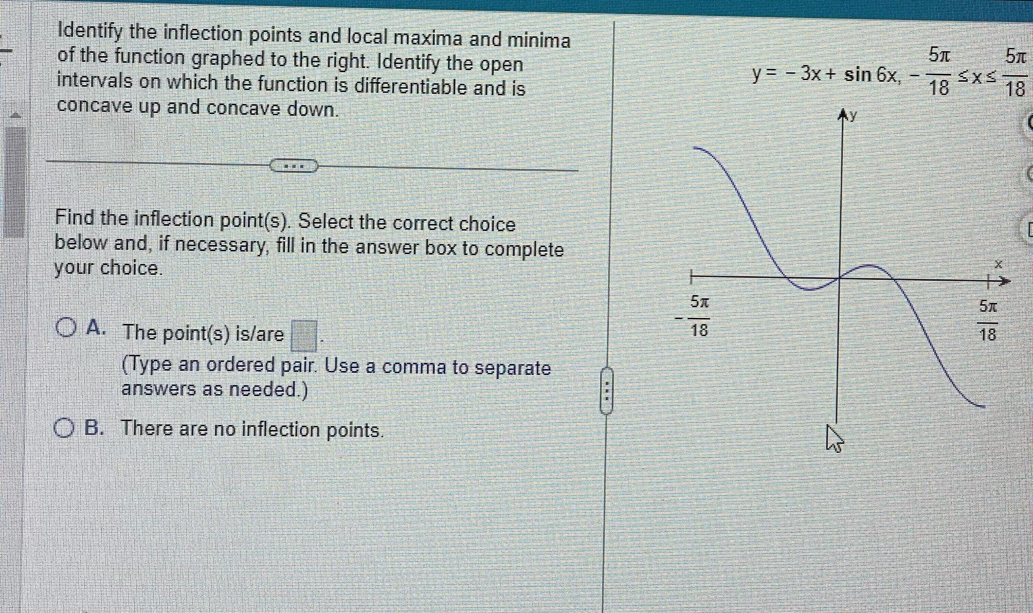 Solved Identify the inflection points and local maxima and | Chegg.com