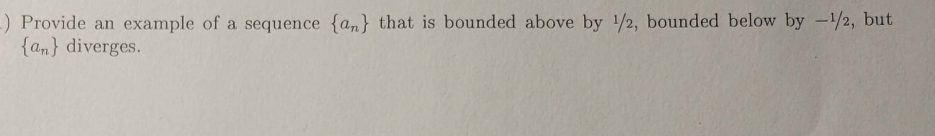 Solved Provide an example of a sequence {an} ﻿that is | Chegg.com