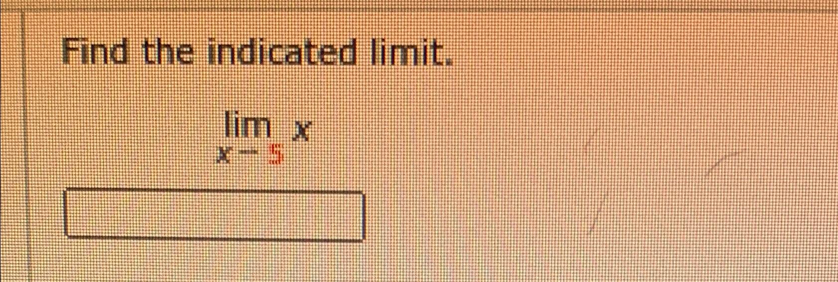 Solved Find The Indicated Limit Limx→5x
