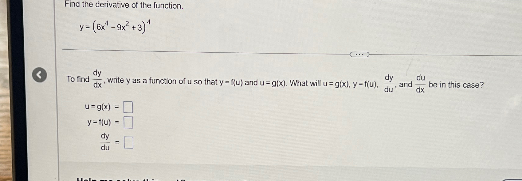 Solved Find the derivative of the function.y=(6x4-9x2+3)4To | Chegg.com
