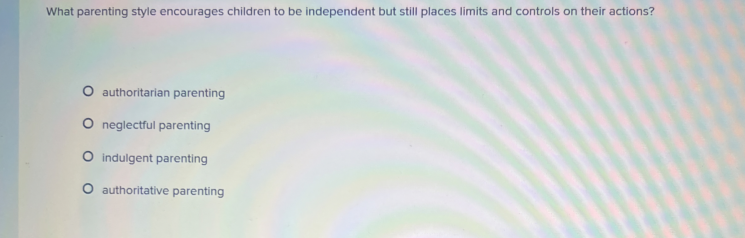 Solved What parenting style encourages children to be | Chegg.com