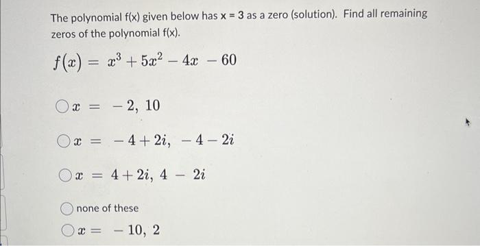Solved The polynomial f(x) given below has x=3 as a zero | Chegg.com