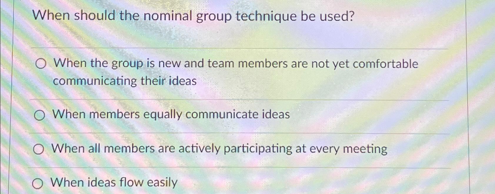 Solved When should the nominal group technique be used?When | Chegg.com