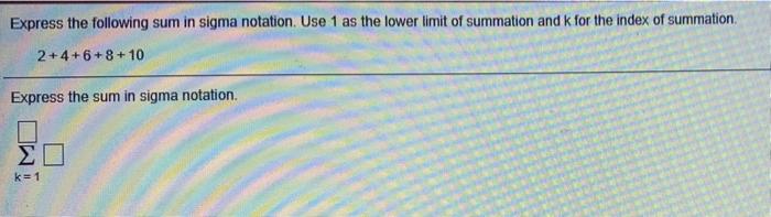 Solved Express The Following Sum In Sigma Notation Use 1 As