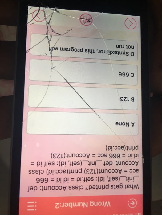 Solved Wrong Number:2 What gets printed? class Account: def | Chegg.com