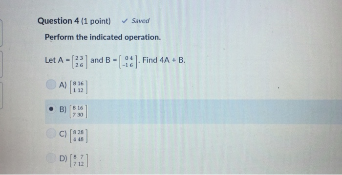 Solved Question 4 (1 point) Saved Perform the indicated | Chegg.com