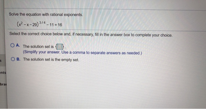 Solved Solve the equation with rational exponents. (x2-x-29) | Chegg.com