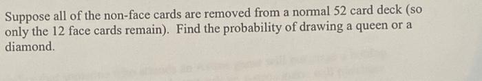 Solved Suppose all of the non-face cards are removed from a | Chegg.com