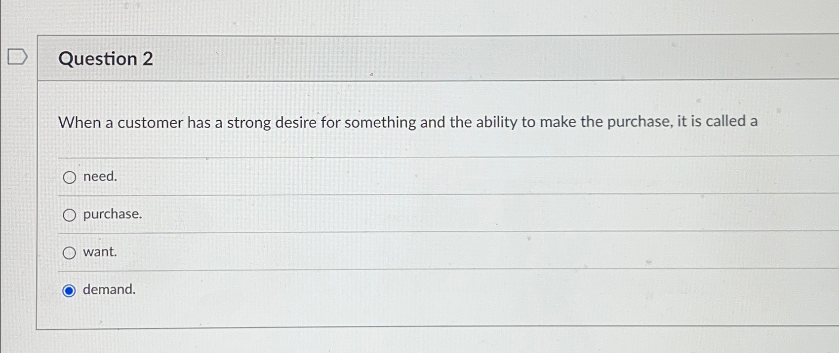 Solved Question 2When a customer has a strong desire for | Chegg.com