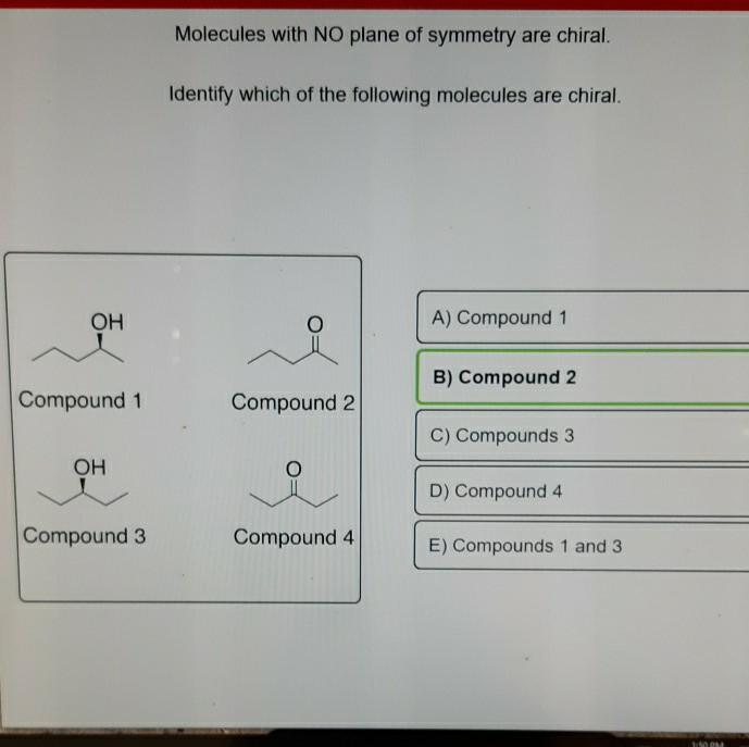 Solved Molecules with NO plane of symmetry are chiral. | Chegg.com