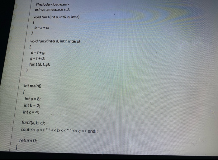 Solved #include using namespace std; void fun 1(int a, int& | Chegg.com
