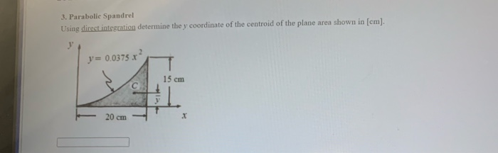 Solved 3. Parabolic Spandrel Using direct integration | Chegg.com