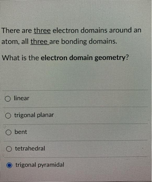 Solved There are three electron domains around an atom, all | Chegg.com