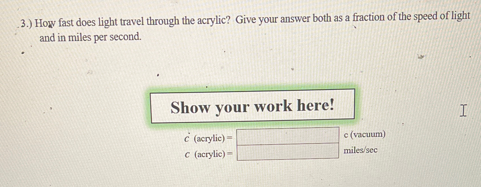Solved 3.) ﻿How fast does light travel through the acrylic? | Chegg.com