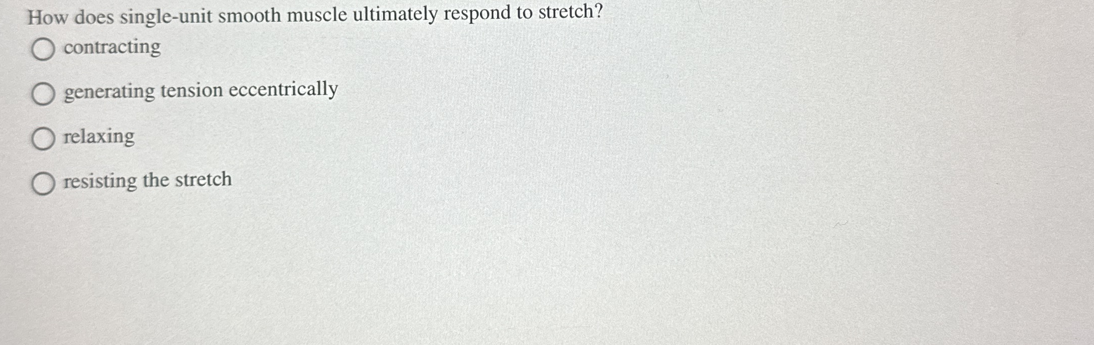 Solved How does single-unit smooth muscle ultimately respond | Chegg.com