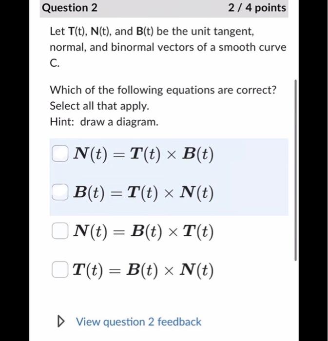 Solved Let T(t),N(t), and B(t) be the unit tangent, normal, | Chegg.com