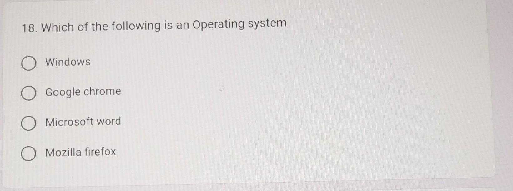 Solved \r\n18. Which of the following is an Operating system | Chegg.com