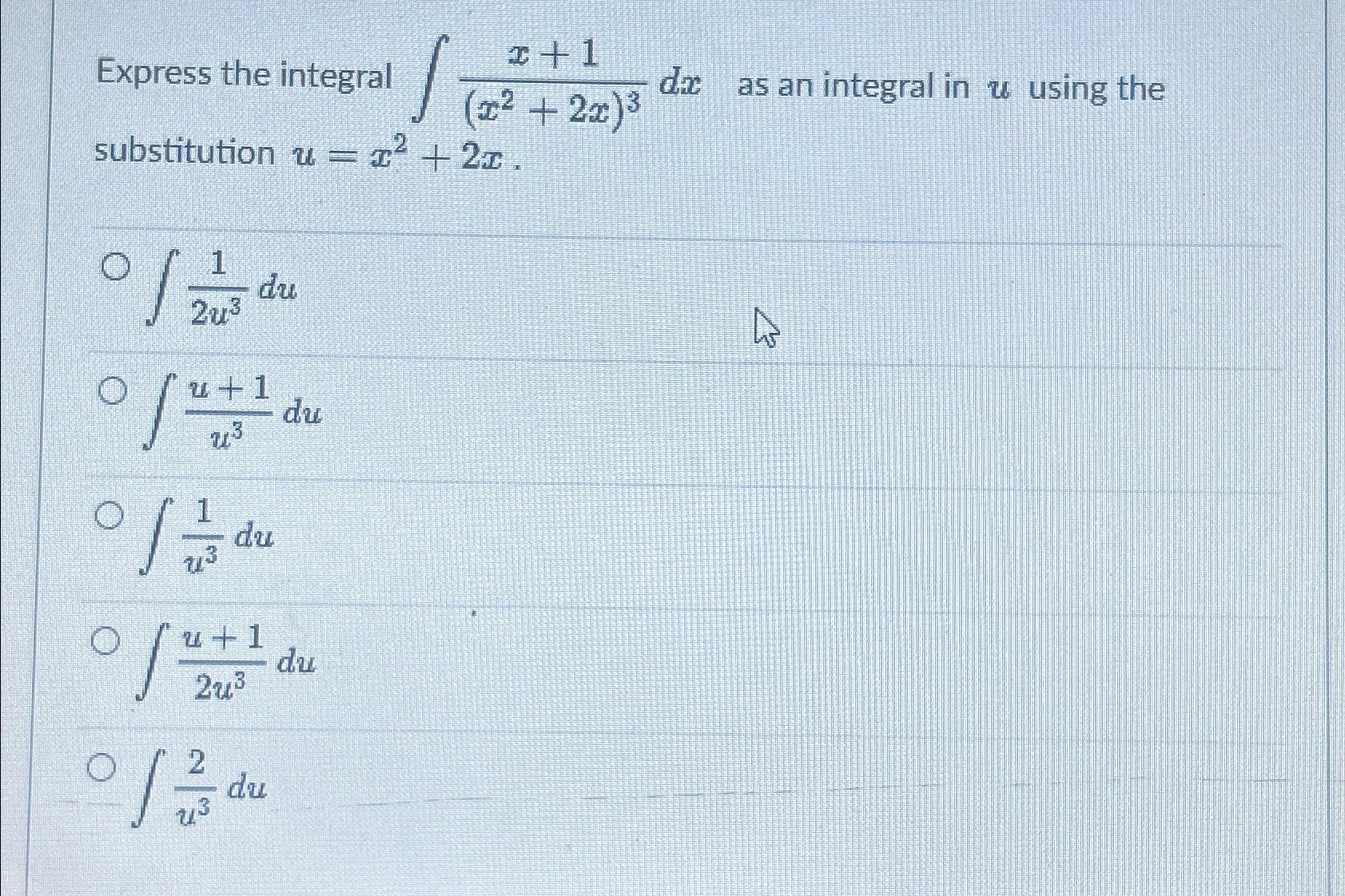 Solved Express the integral ∫﻿﻿x+1(x2+2x)3dx ﻿as an integral | Chegg.com