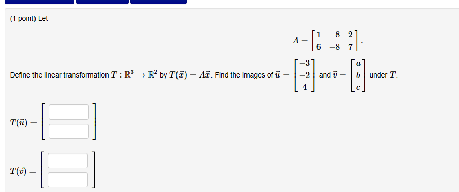 Solved (1 ﻿point) ﻿LetA=[1-826-87].Define the linear | Chegg.com