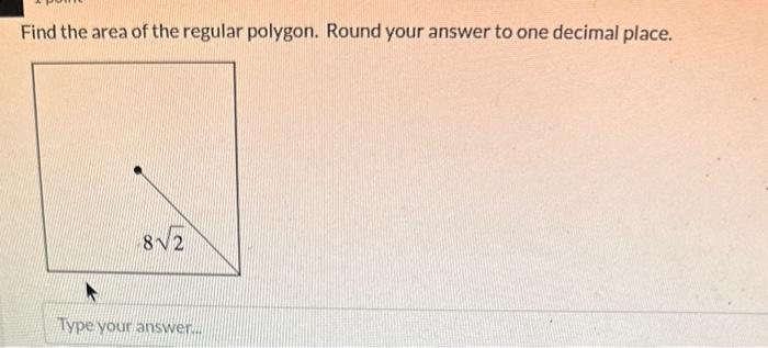 Solved Find the area of the regular polygon. Round your | Chegg.com