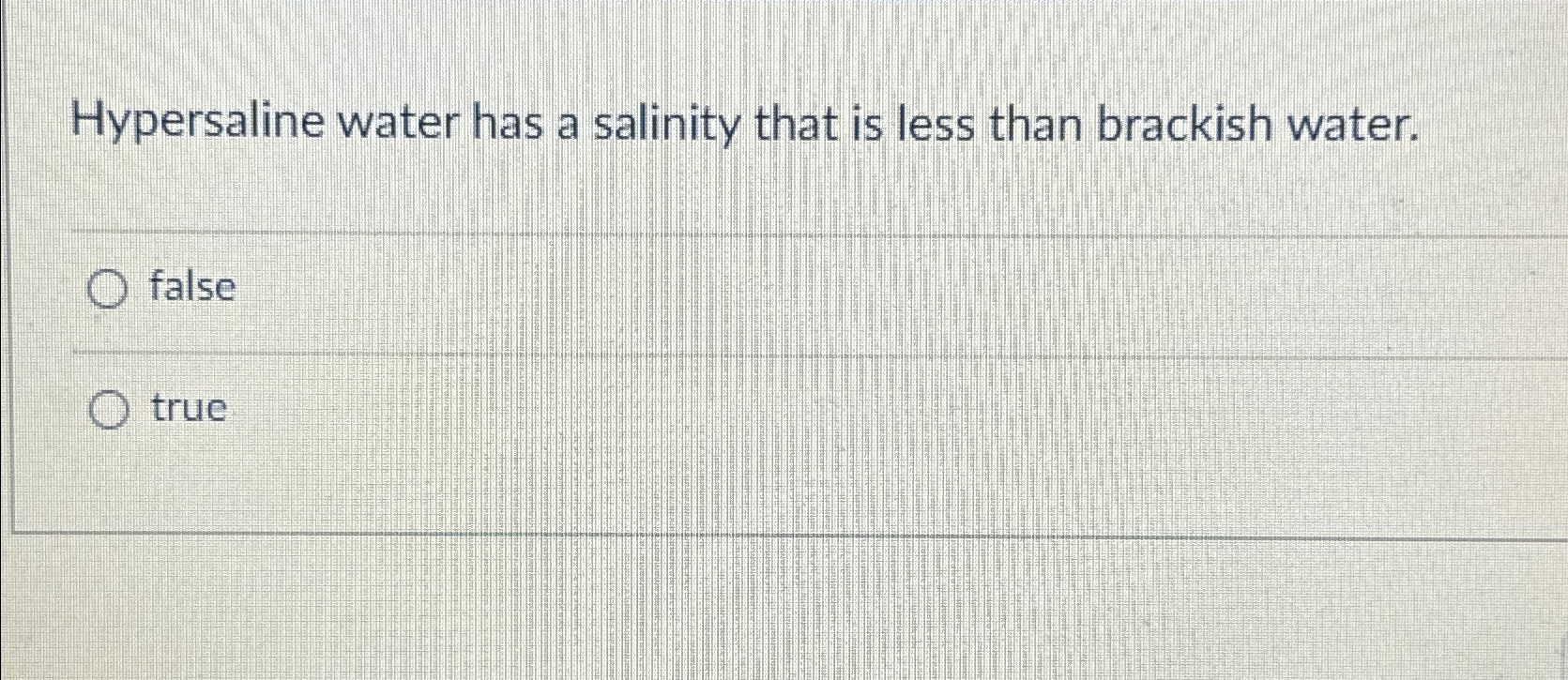 Solved Hypersaline water has a salinity that is less than | Chegg.com