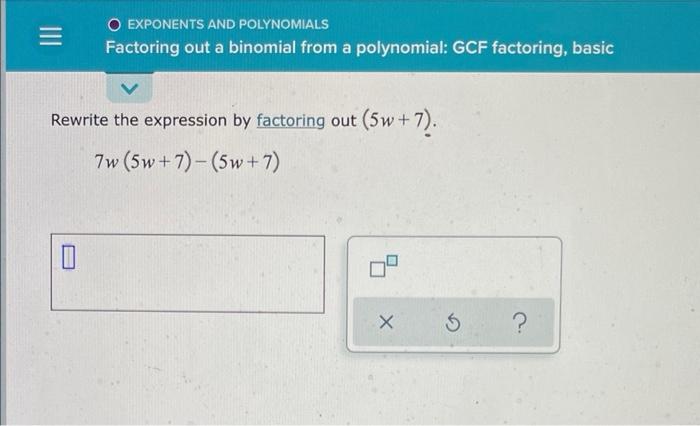 Solved O EXPONENTS AND POLYNOMIALS Factoring out a binomial | Chegg.com