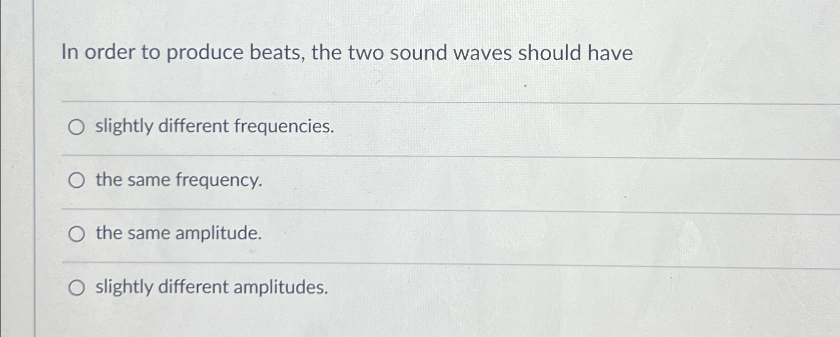 Solved In order to produce beats, the two sound waves should | Chegg.com