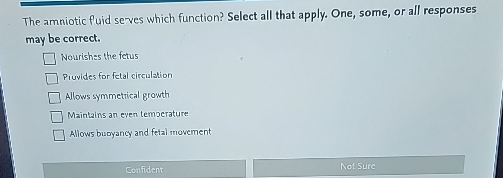 Solved The amniotic fluid serves which function? Select all | Chegg.com