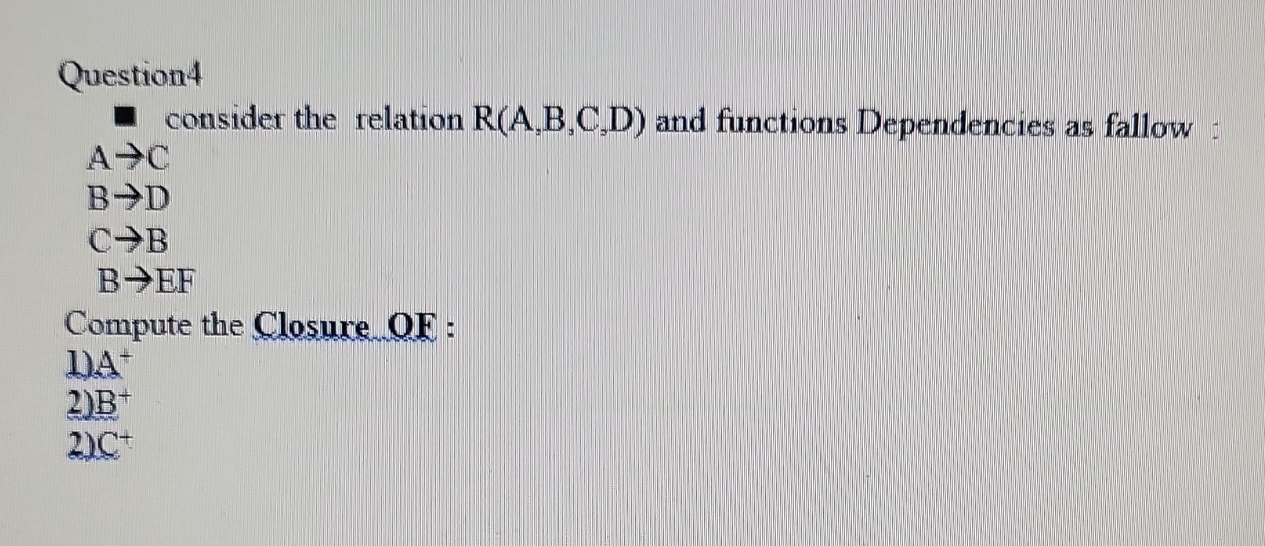 Solved Question4 consider the relation R(A,B,C,D) and | Chegg.com