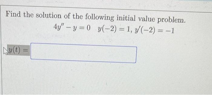 Solved Find the solution of the following initial value | Chegg.com