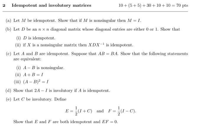 Solved 2 Idempotent and involutory matrices | Chegg.com