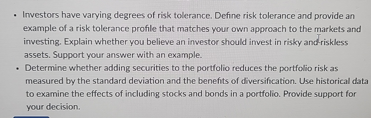 Solved Investors have varying degrees of risk tolerance. | Chegg.com