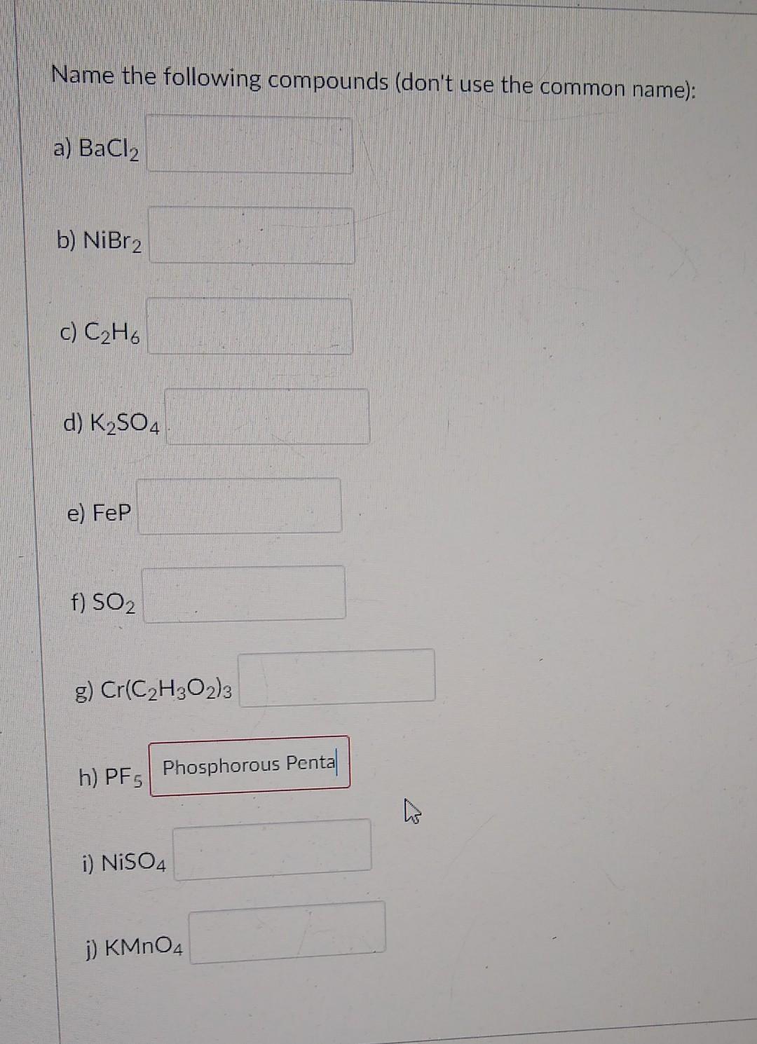 Solved Name the following compounds (don't use the common | Chegg.com