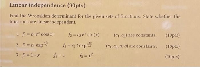 Solved Linear independence (30pts) Find the Wronskian | Chegg.com