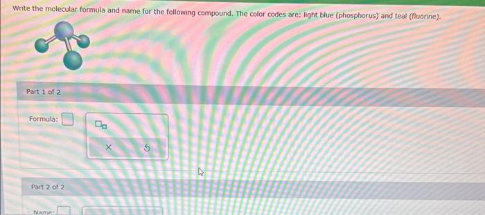 Solved Write the molecular formula and name for the | Chegg.com
