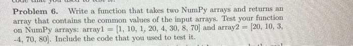 Solved Problem 6 Write A Function That Takes Two Numpy 9366