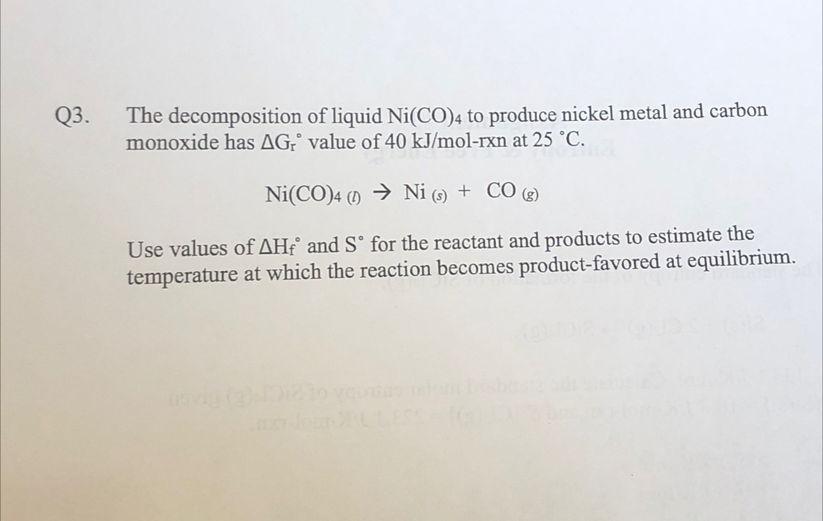 Solved Q3. ﻿The decomposition of liquid Ni(CO)4 ﻿to produce | Chegg.com