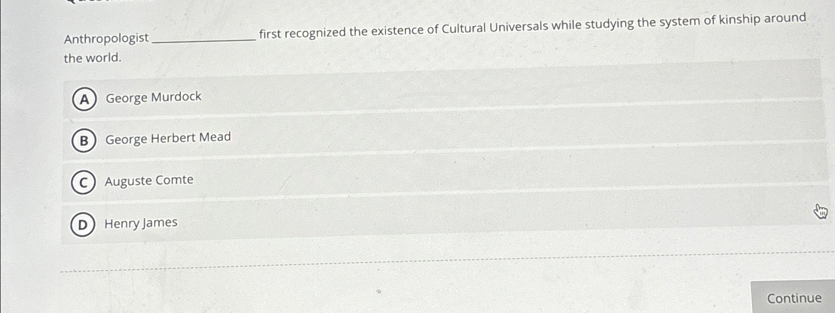 Solved Anthropologistfirst recognized the existence of | Chegg.com