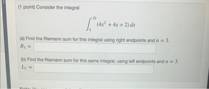 Solved (1 point) Consider the integral 10 L" (4x2 + 4x + 2) | Chegg.com