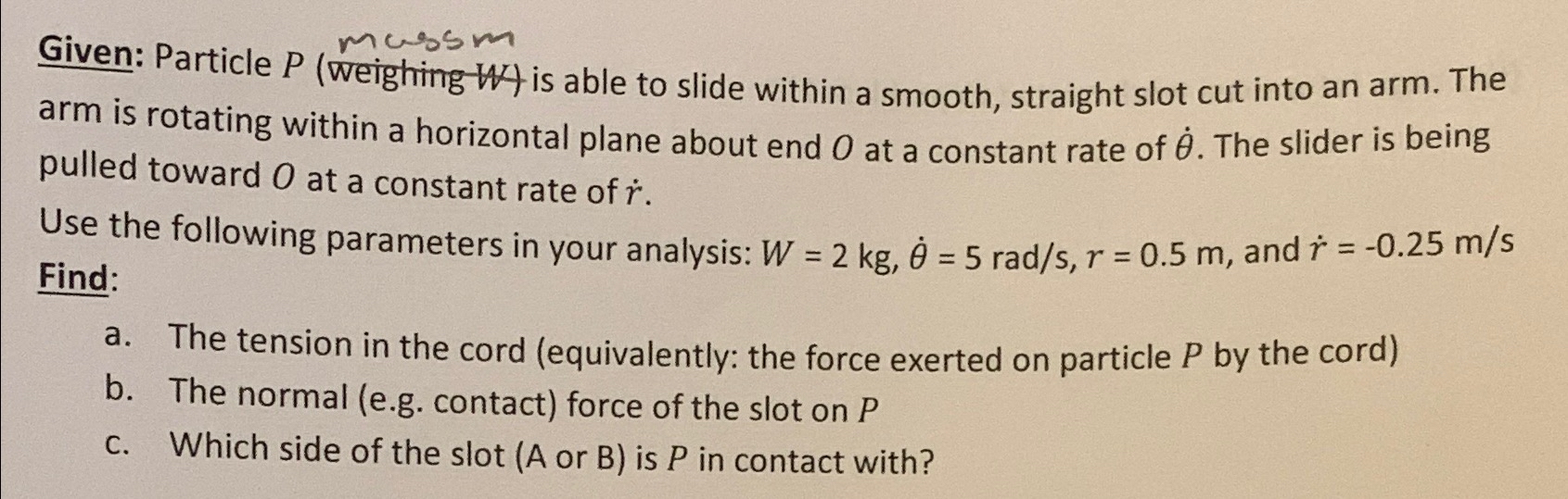 Solved Given: Particle P (weighing W ) ﻿is able to slide | Chegg.com
