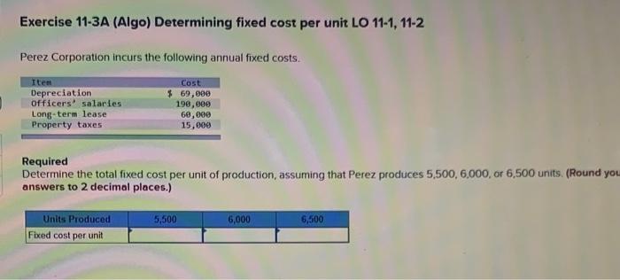 Solved Exercise 11-3A (Algo) Determining fixed cost per unit | Chegg.com