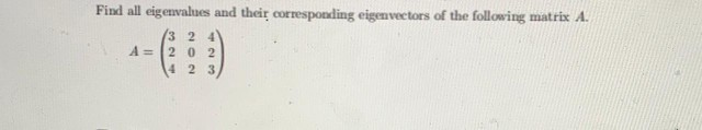 Solved Find all eigenvalues and their corresponding eigen | Chegg.com