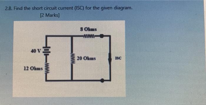 Solved 2.B. Find the short circuit current (ISC) for the | Chegg.com