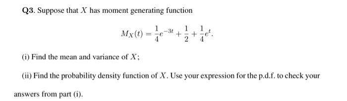 Solved Q3. Suppose that X has moment generating function 1 1 | Chegg.com