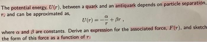 Solved The potential energy, U(r), between a quark and an | Chegg.com