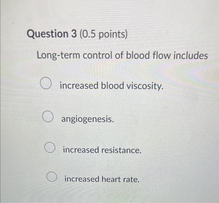 Solved Long-term control of blood flow includes increased | Chegg.com
