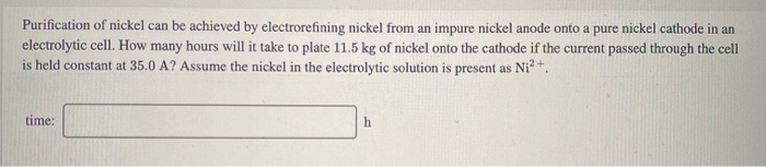 Solved Purification of nickel can be achieved by | Chegg.com