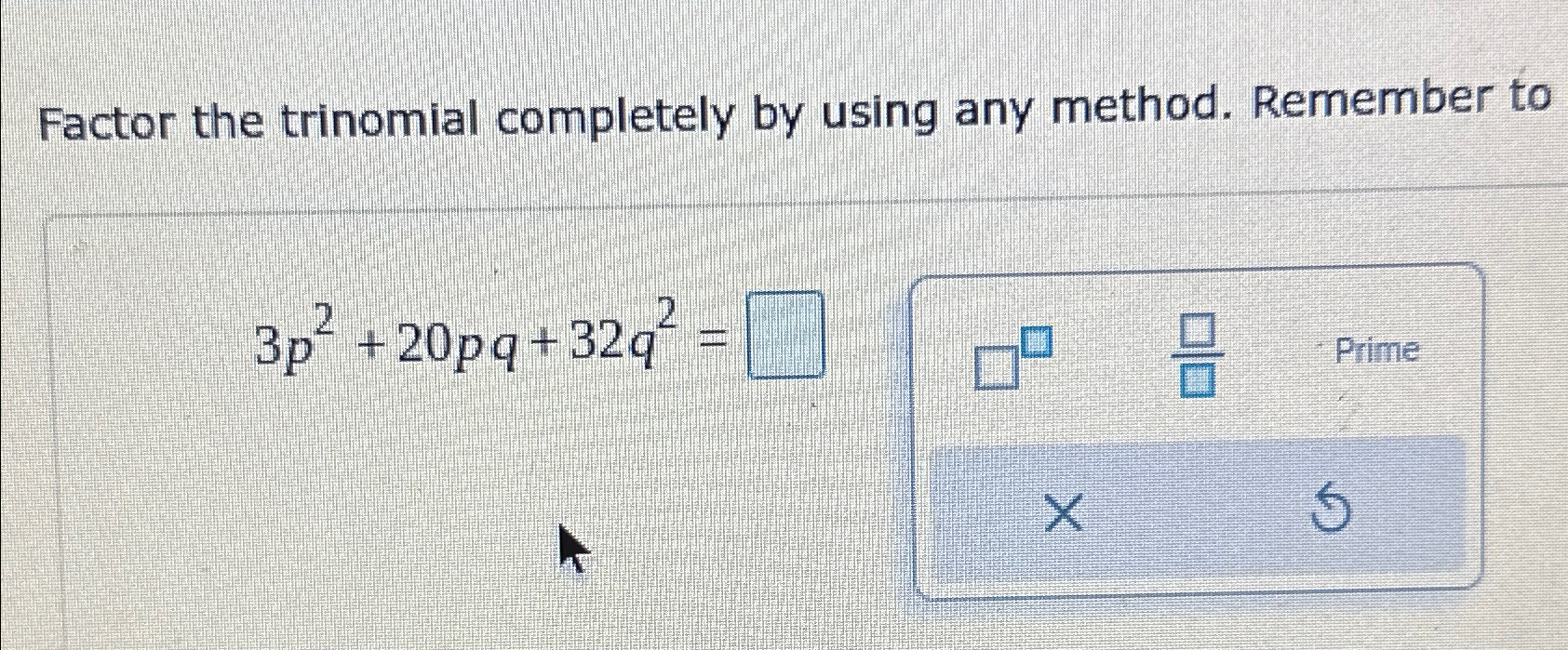 Solved Factor the trinomial completely by using any method. | Chegg.com