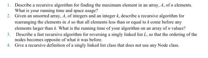 Solved 1. Describe a recursive algorithm for finding the | Chegg.com