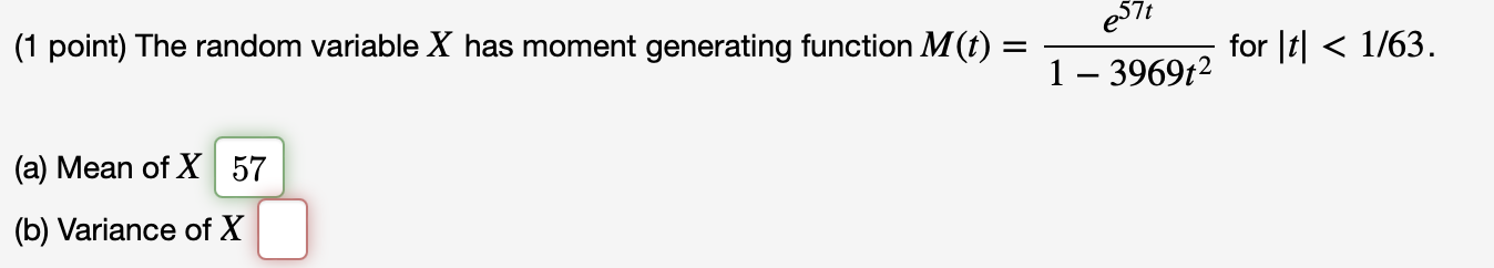 Solved (1 ﻿point) ﻿The random variable x ﻿has moment | Chegg.com